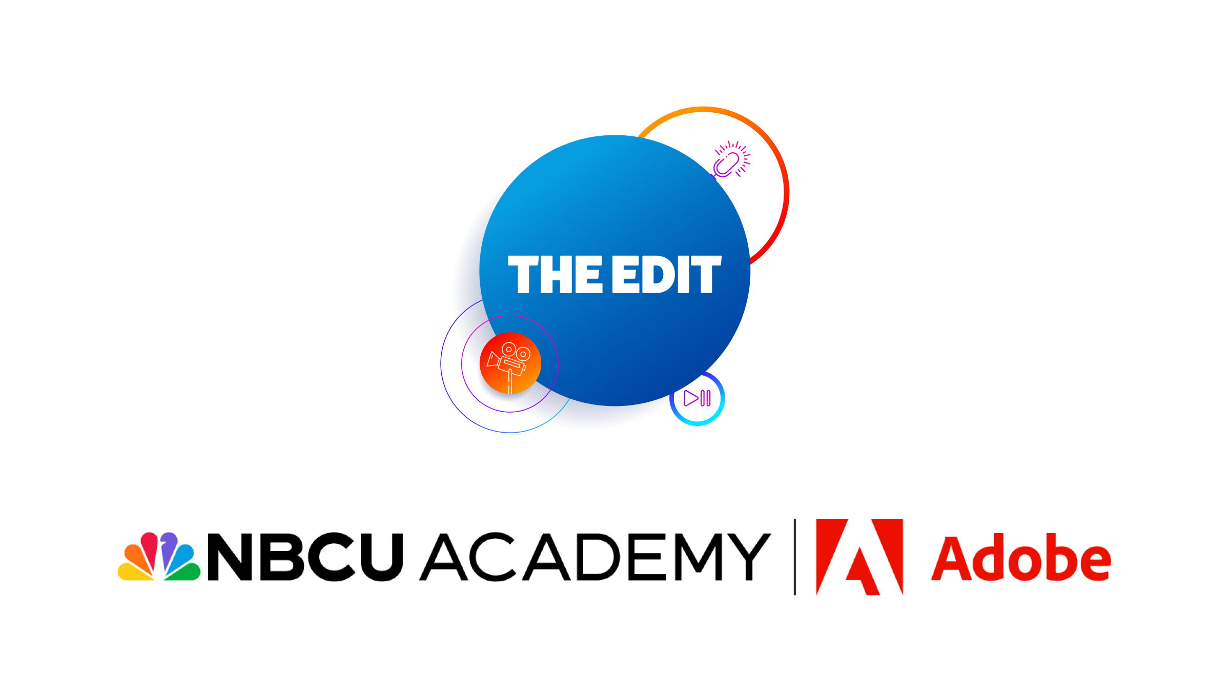 The Edit - NBCU Academy & Adobe's Digital Storytelling Challenge